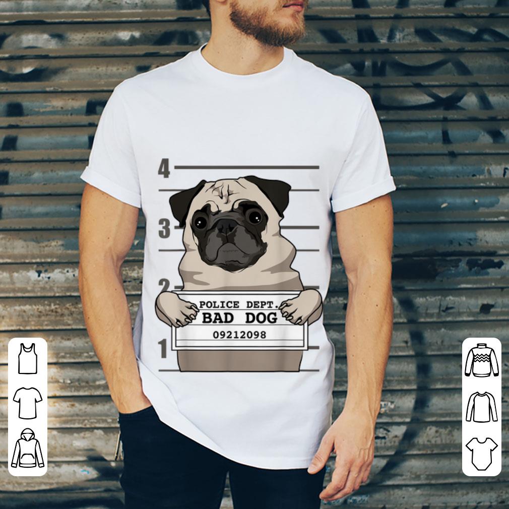 Best price Bad Dog Pug Jail Mug Shot Prisoner shirt, hoodie, sweater ...