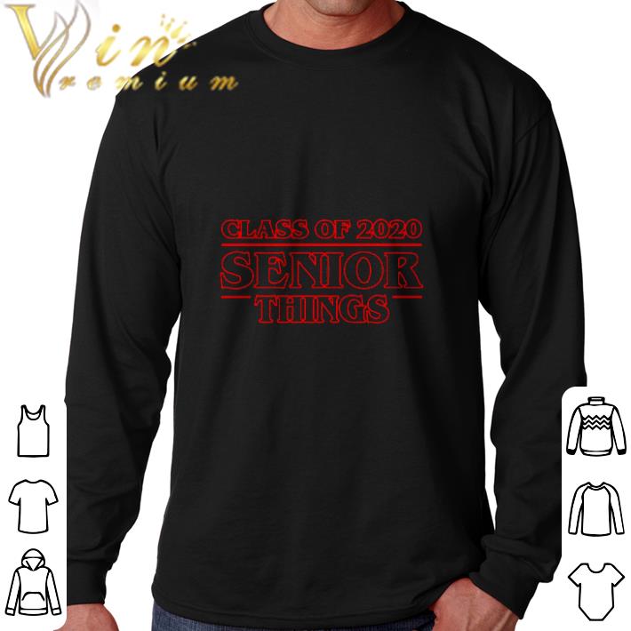 Pretty Class of 2020 Senior Things Stranger Things shirt, hoodie ...