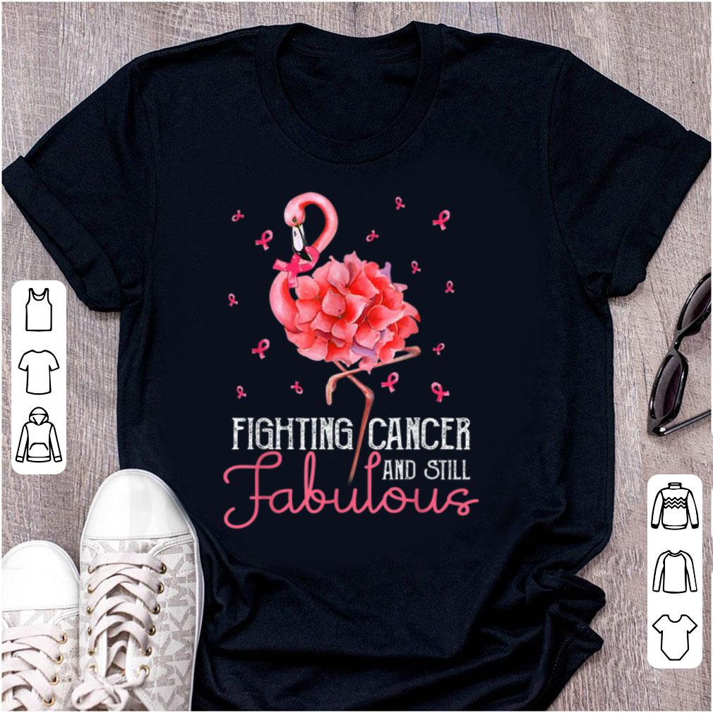 Top Fighting Cancer And Still Fabulous Breast Cancer Flamingo shirt ...