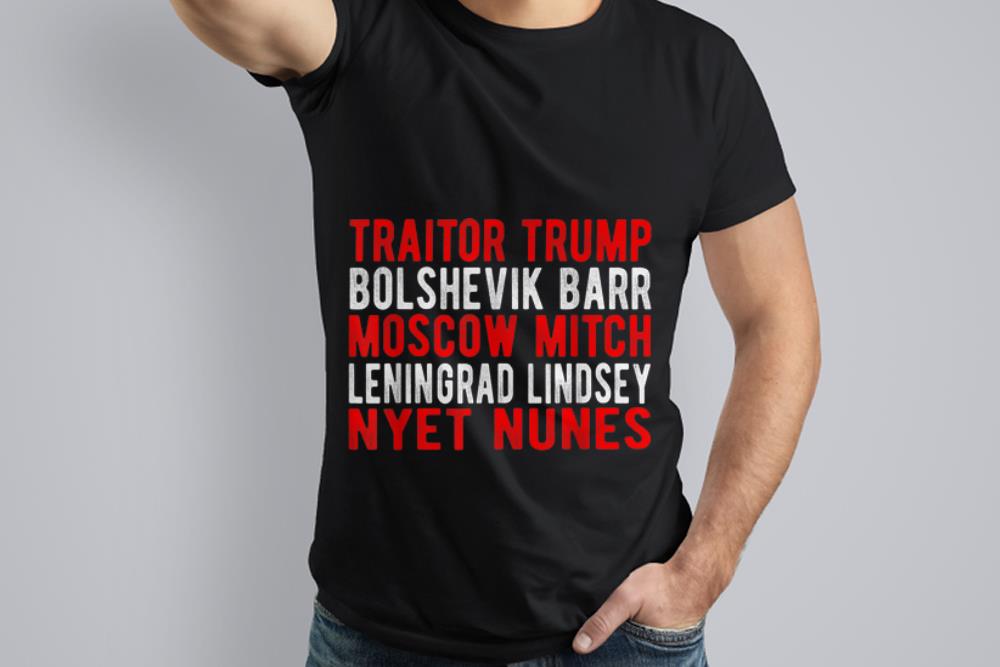 Top Traitor Trump Bolshevik Barr Moscow Mitch Leningrad Lindsey Nyet ...