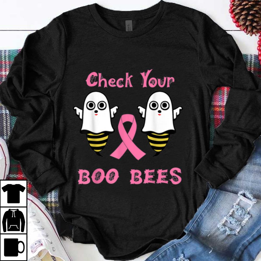 Nice Check your Boo Bees - Breast Cancer Awareness shirt, hoodie ...