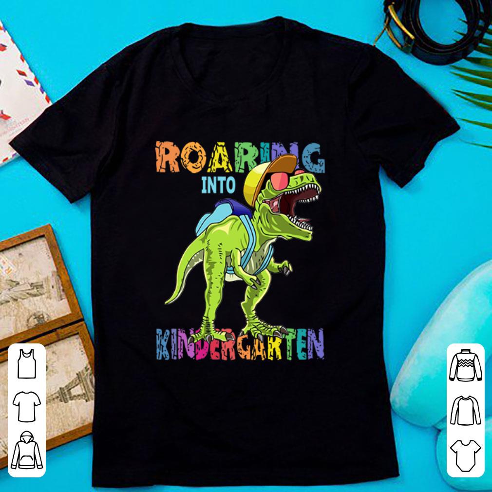 Pretty Dinosaur T-Rex Roaring Into Kindergarten shirt, hoodie, sweater ...