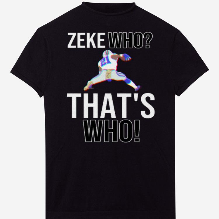 Pretty Zeke Who Ezekiel Elliott Dallas Cowboys shirts, hoodie, sweater ...
