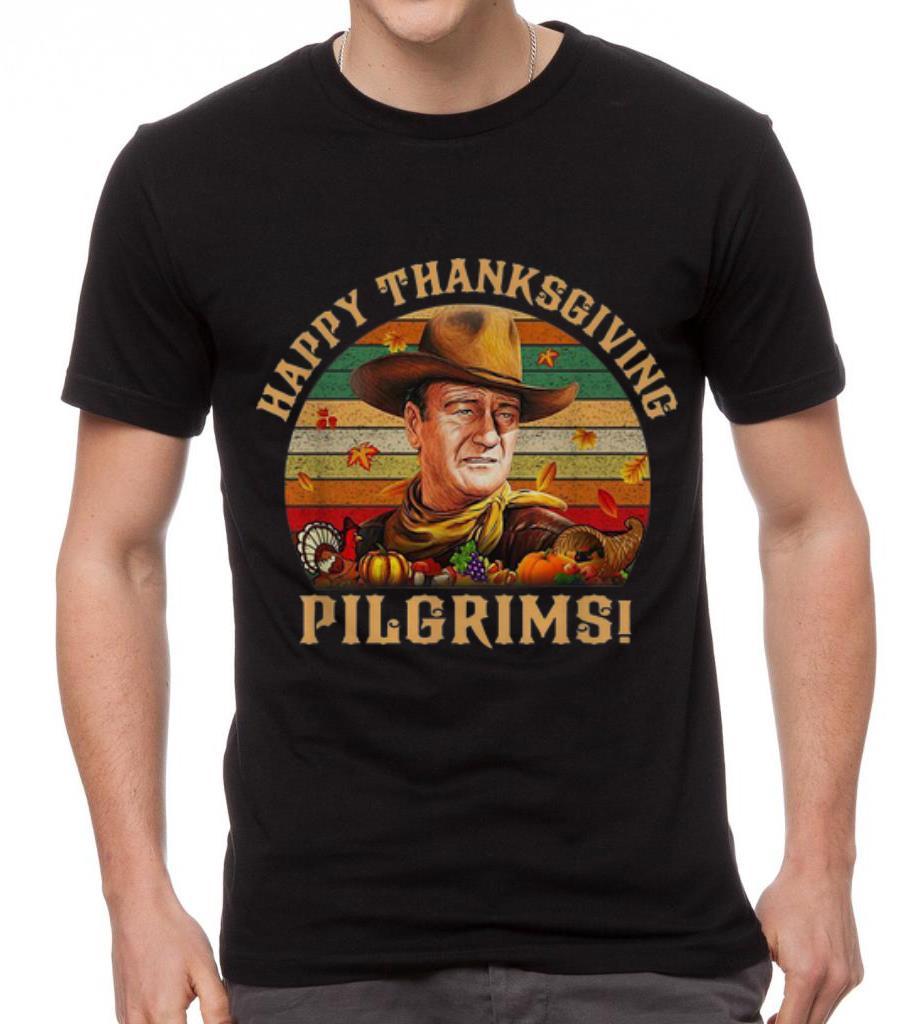 Hot John Wayne Happy Thanksgiving Pilgrims Vintage shirt, hoodie ...