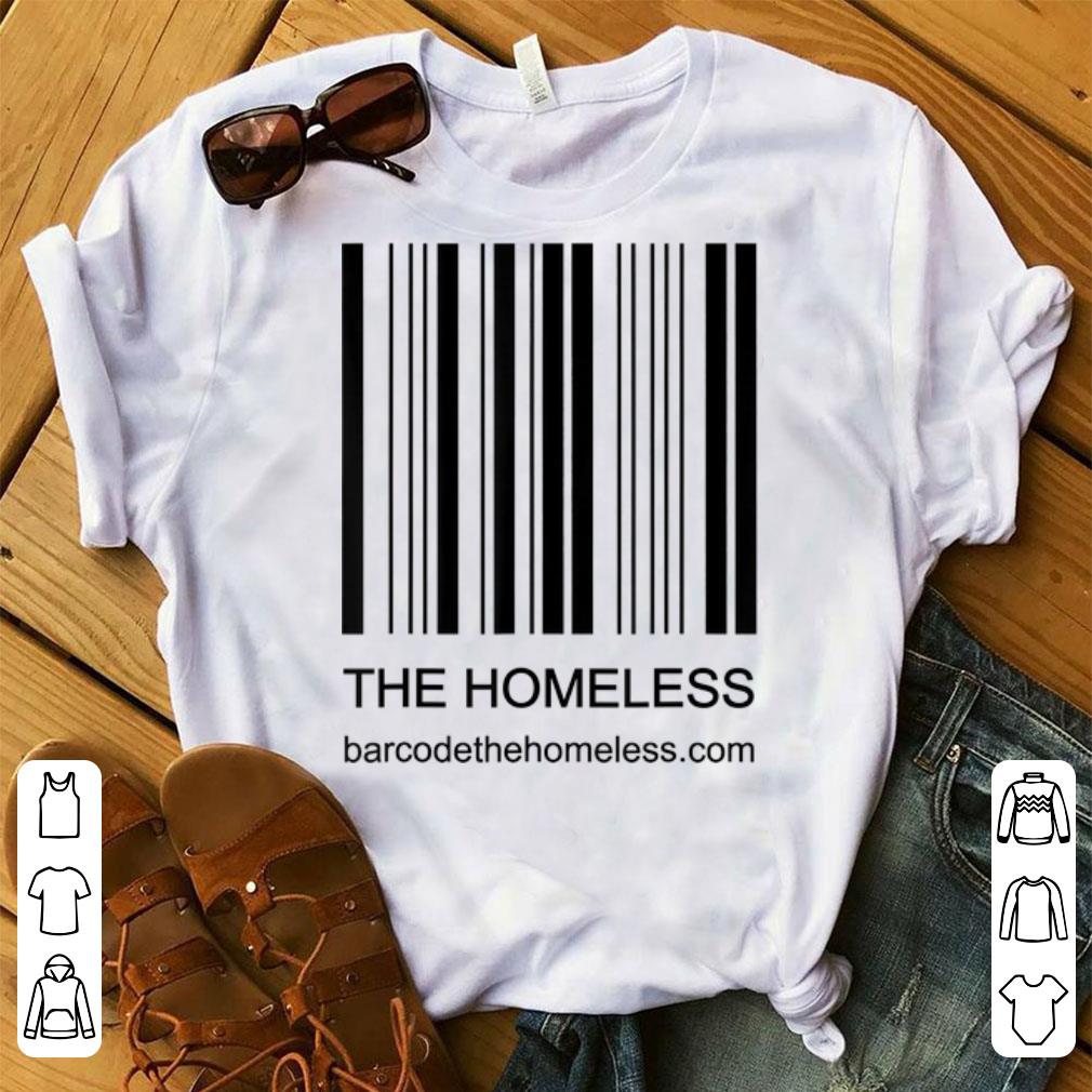 Hot Bar Code Because We Care The Homeless shirt, hoodie, sweater ...
