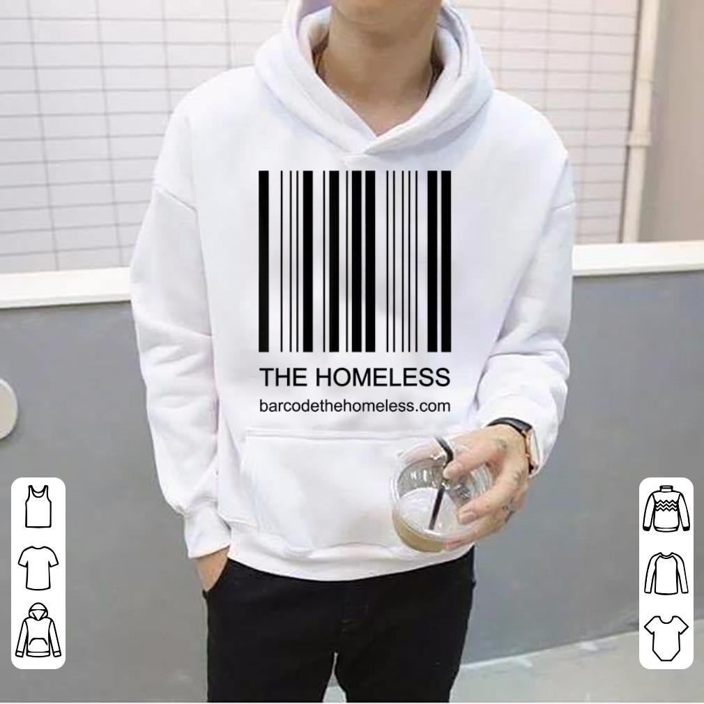 Hot Bar Code Because We Care The Homeless shirt, hoodie, sweater ...