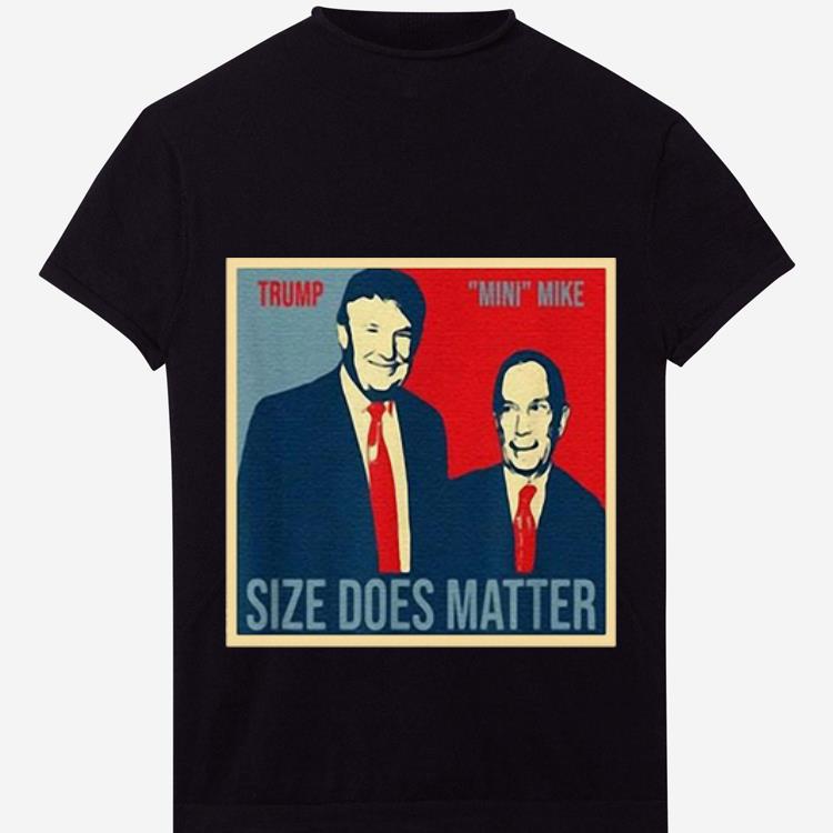 Premium Trump Mini Mike Bloomberg Size Does Matter shirt, hoodie ...