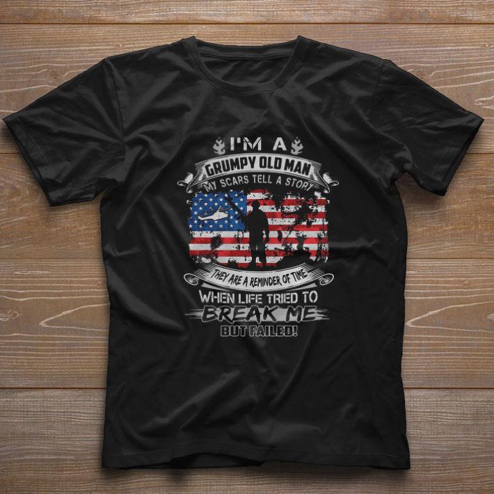 Original Veteran I’m a grumpy old man my scars tell a story American ...