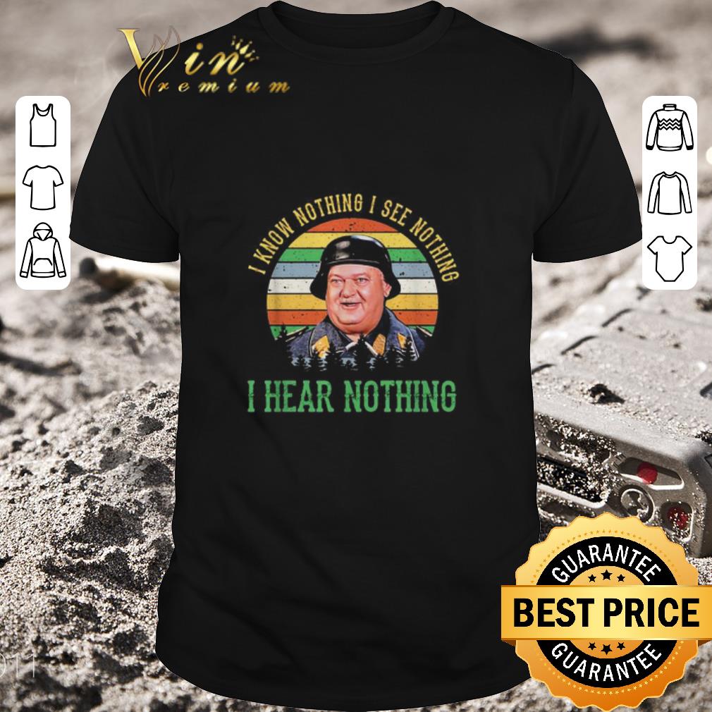 Premium Sergeant Schultz I know nothing I see nothing I hear nothing ...