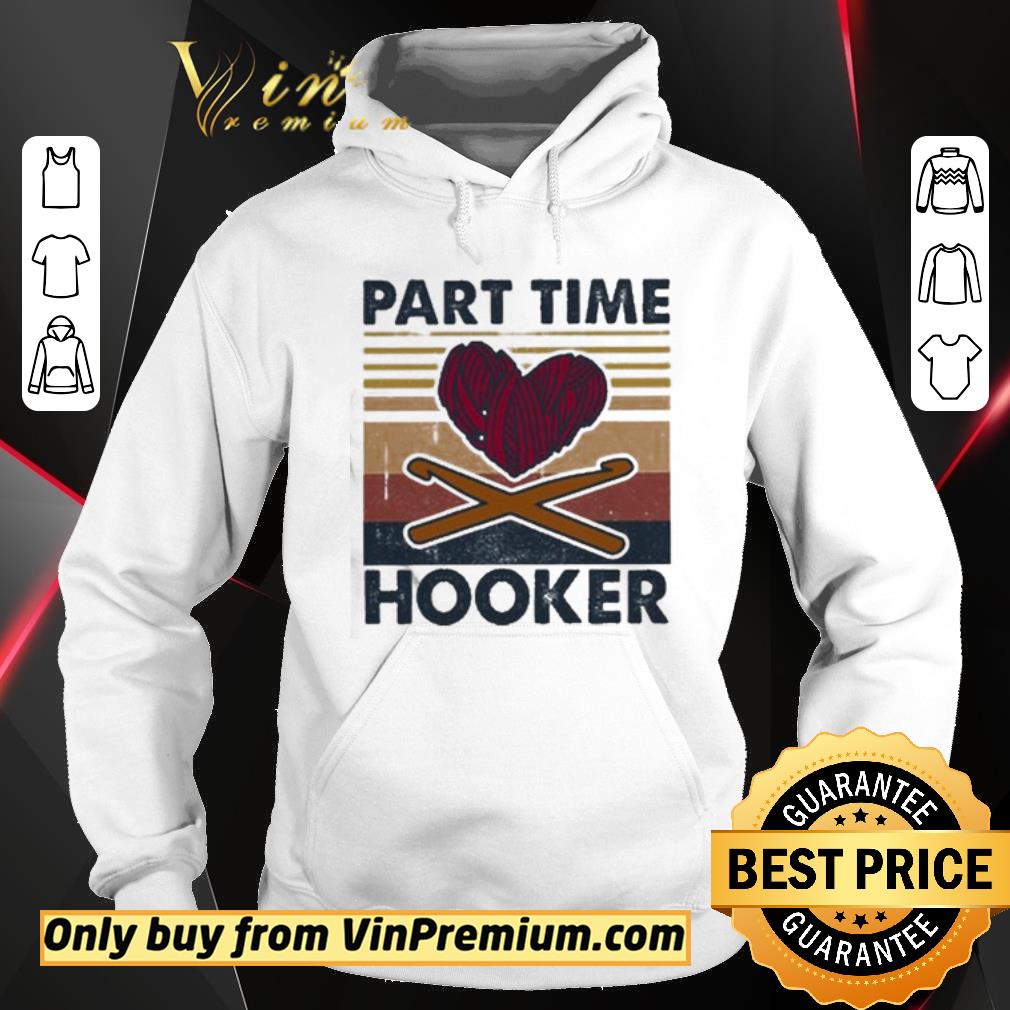 Official Part time Hooker heart vintage shirt, hoodie, sweater ...