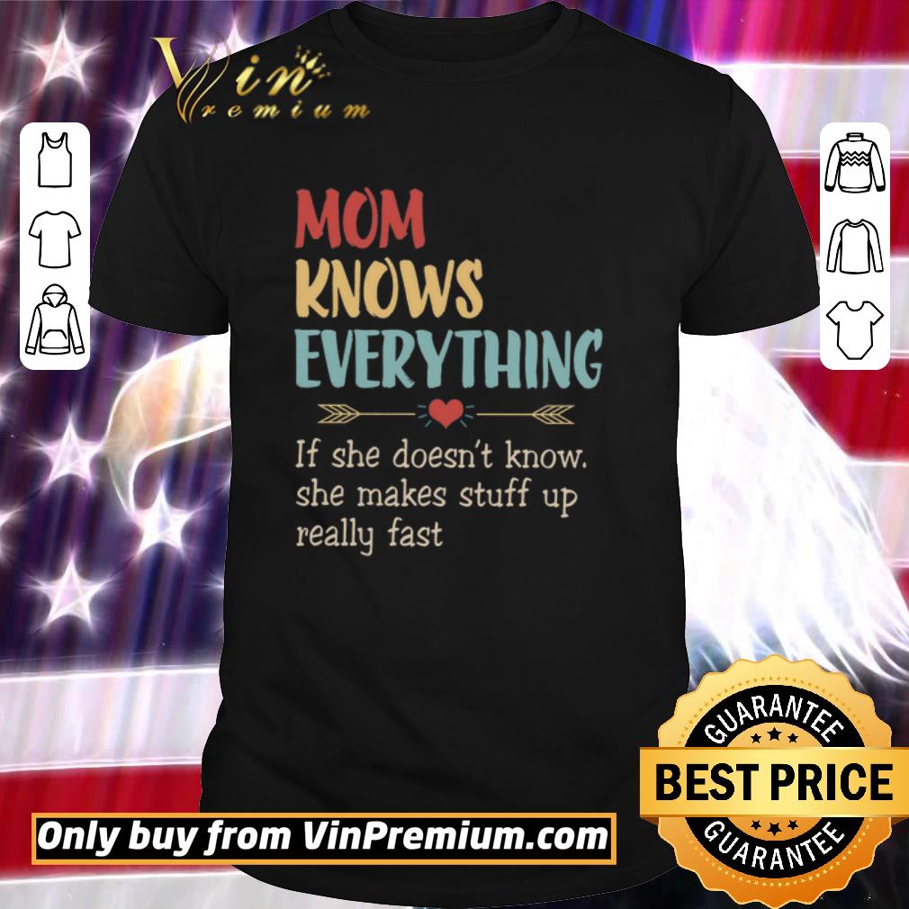 Top Mom Knows Everything If She Doesn't Know She Makes Stuff Up Really ...