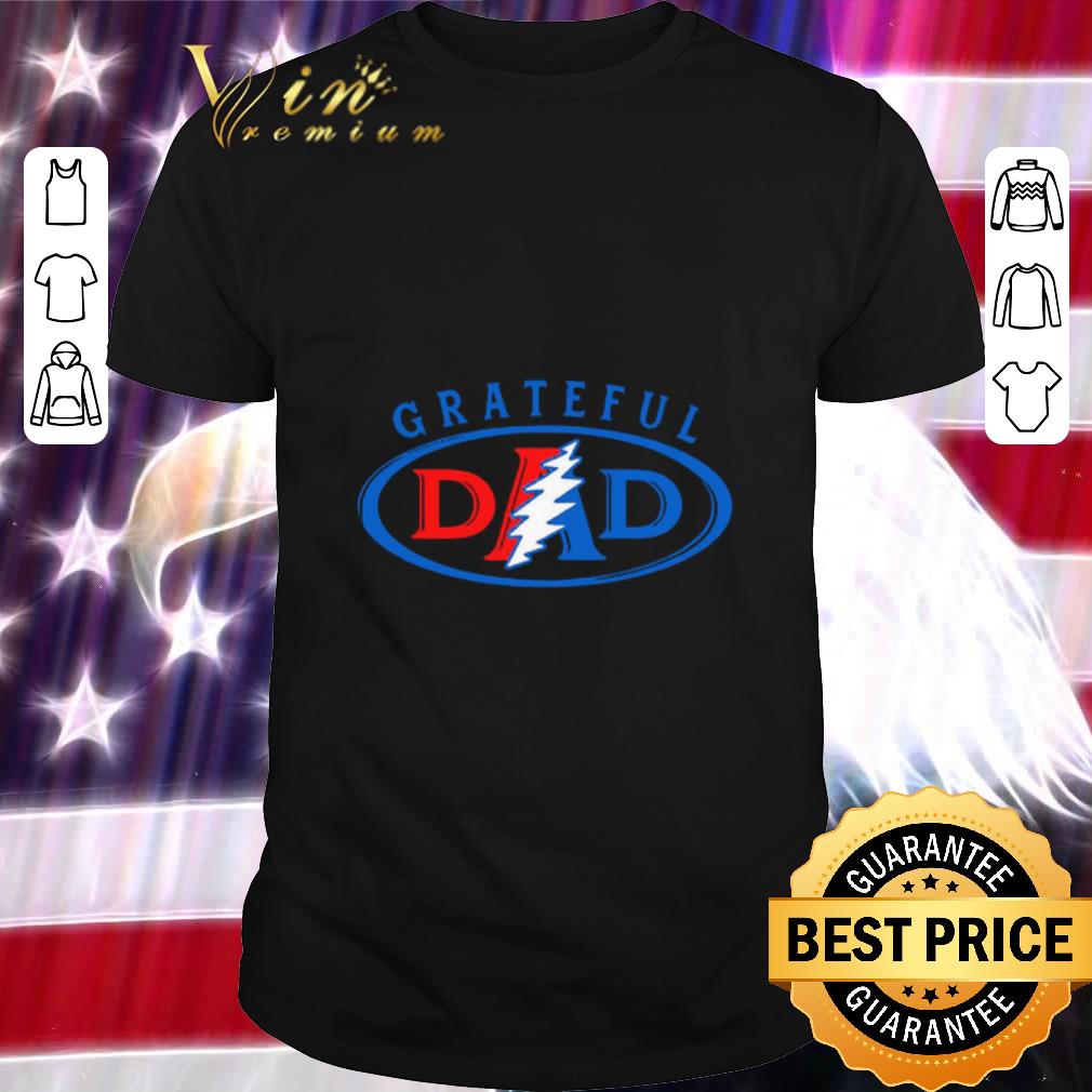 Nice Grateful Dad Grateful Dead Father's Day shirt, hoodie, sweater ...