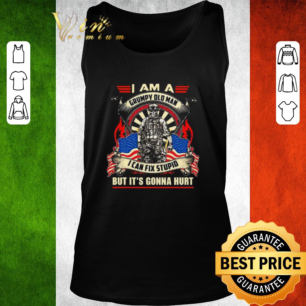 Nice American I Am A Grumpy Old Man I Can Fix Stupid But It’s Gonna ...