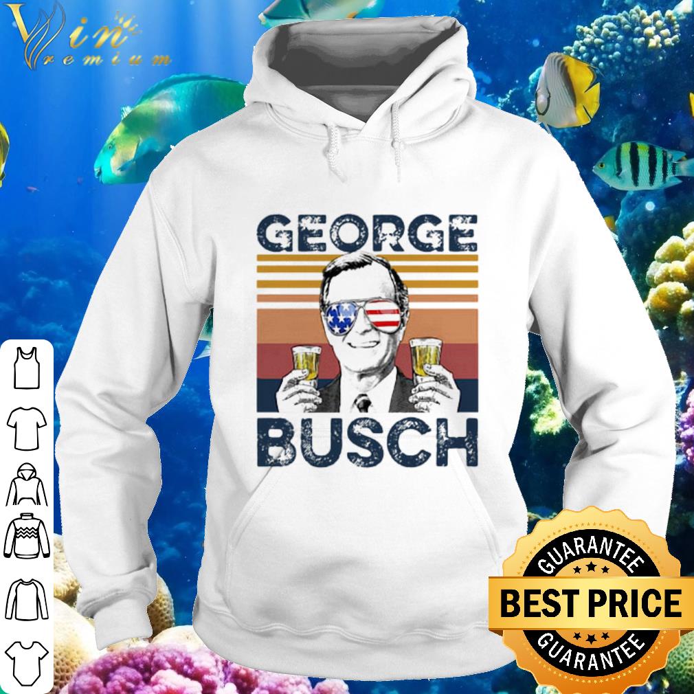 Cool Busch George W. Bush Drink Beer Glass American Flag shirt, hoodie ...