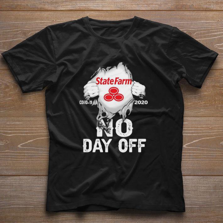 Premium State Farm Covid-19 2020 No Day Off shirt, hoodie, sweater ...