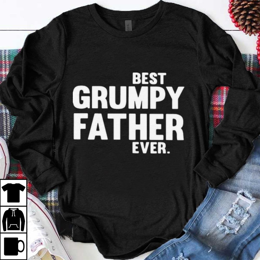 Pretty Best Grumpy Father Ever Father's Day shirt, hoodie, sweater ...