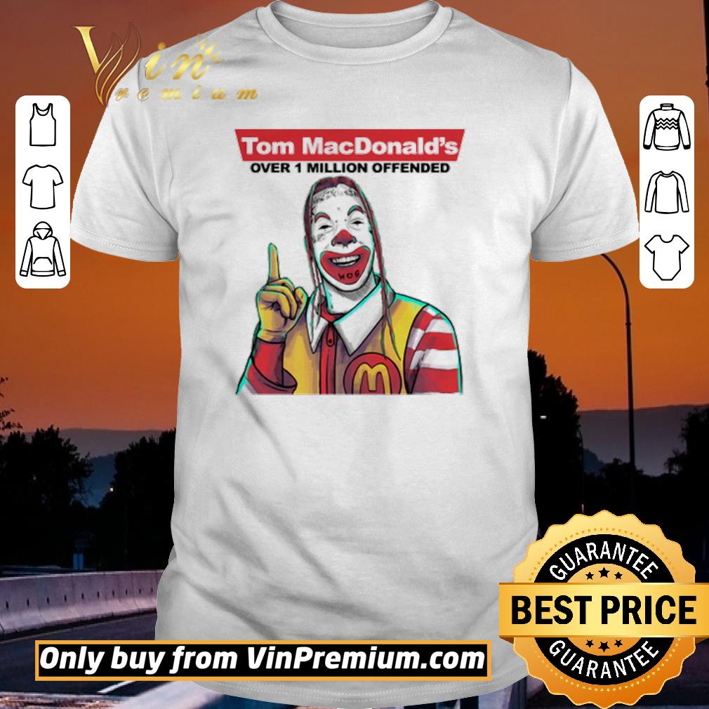 Top Tom Macdonald’s over 1 million offended shirt, hoodie, sweater ...