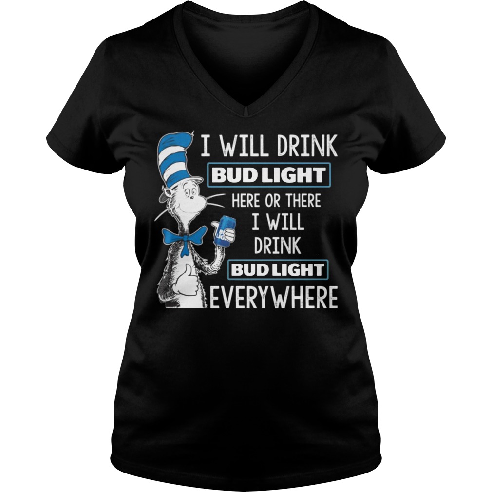 Dr Seuss I Will Drink Bud Light Here Or There I Will Drink Bud Light ...