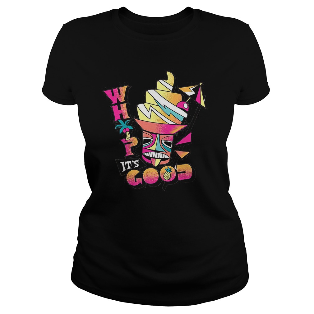 Whip Its Good T-Shirt, hoodie, sweater, longsleeve t-shirt