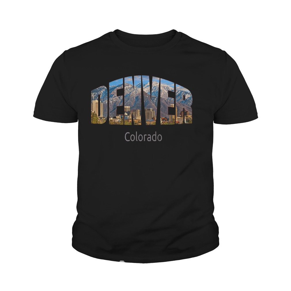 Denver Colorado T-Shirt, hoodie, sweater, longsleeve t-shirt
