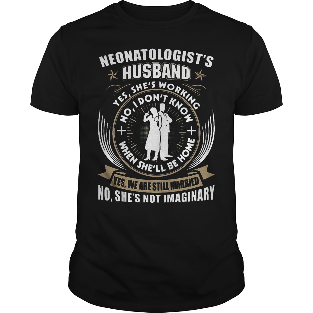 Neonatologist's Husband Shirt, hoodie, sweater, longsleeve t-shirt