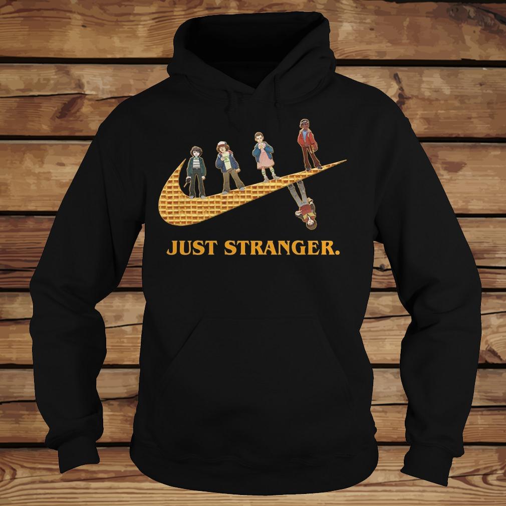 Just Stranger: Stranger Things Nike shirt, hoodie, sweater, longsleeve ...