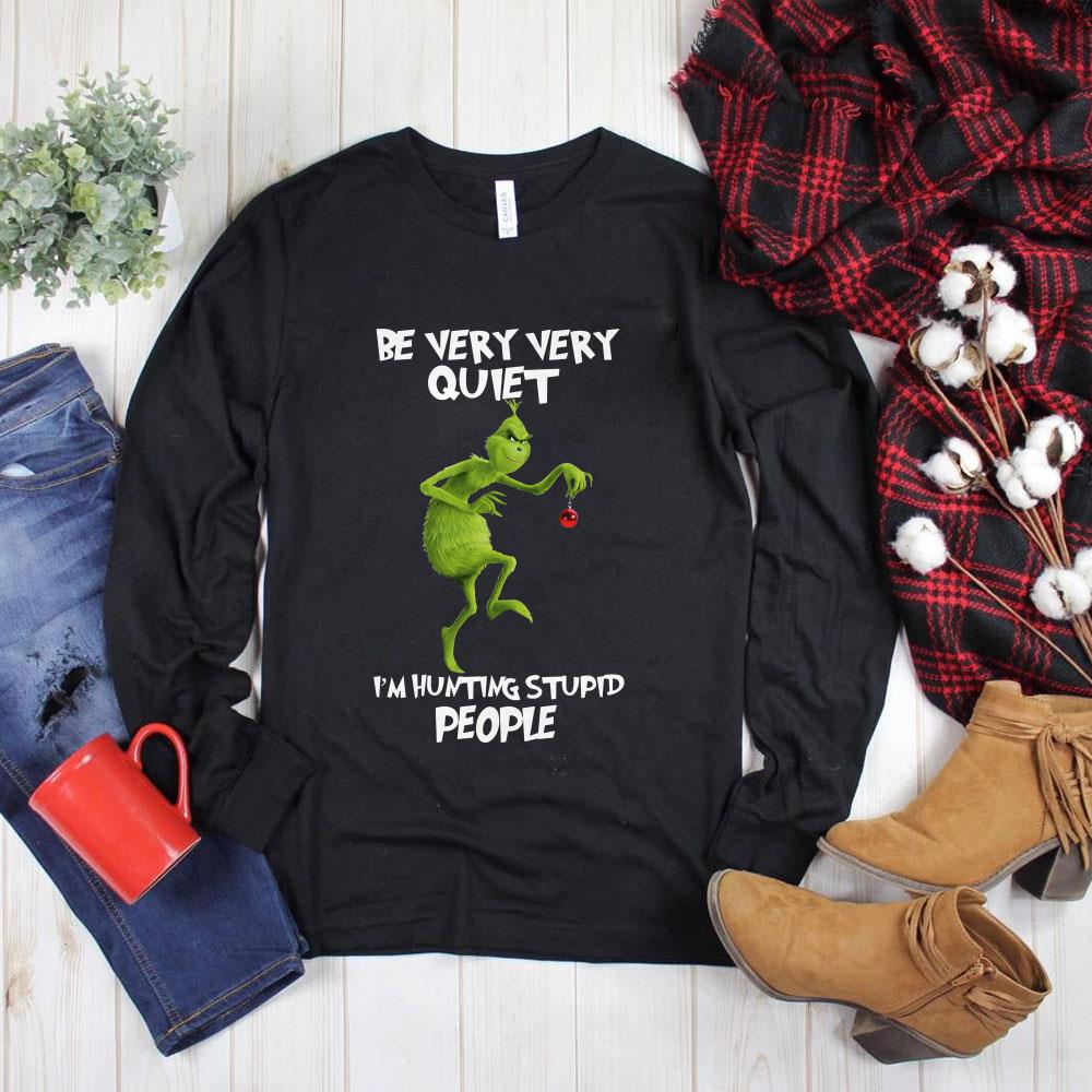 Grinch take a ball christmas Be Very Quiet I’m Hunting Stupid People ...