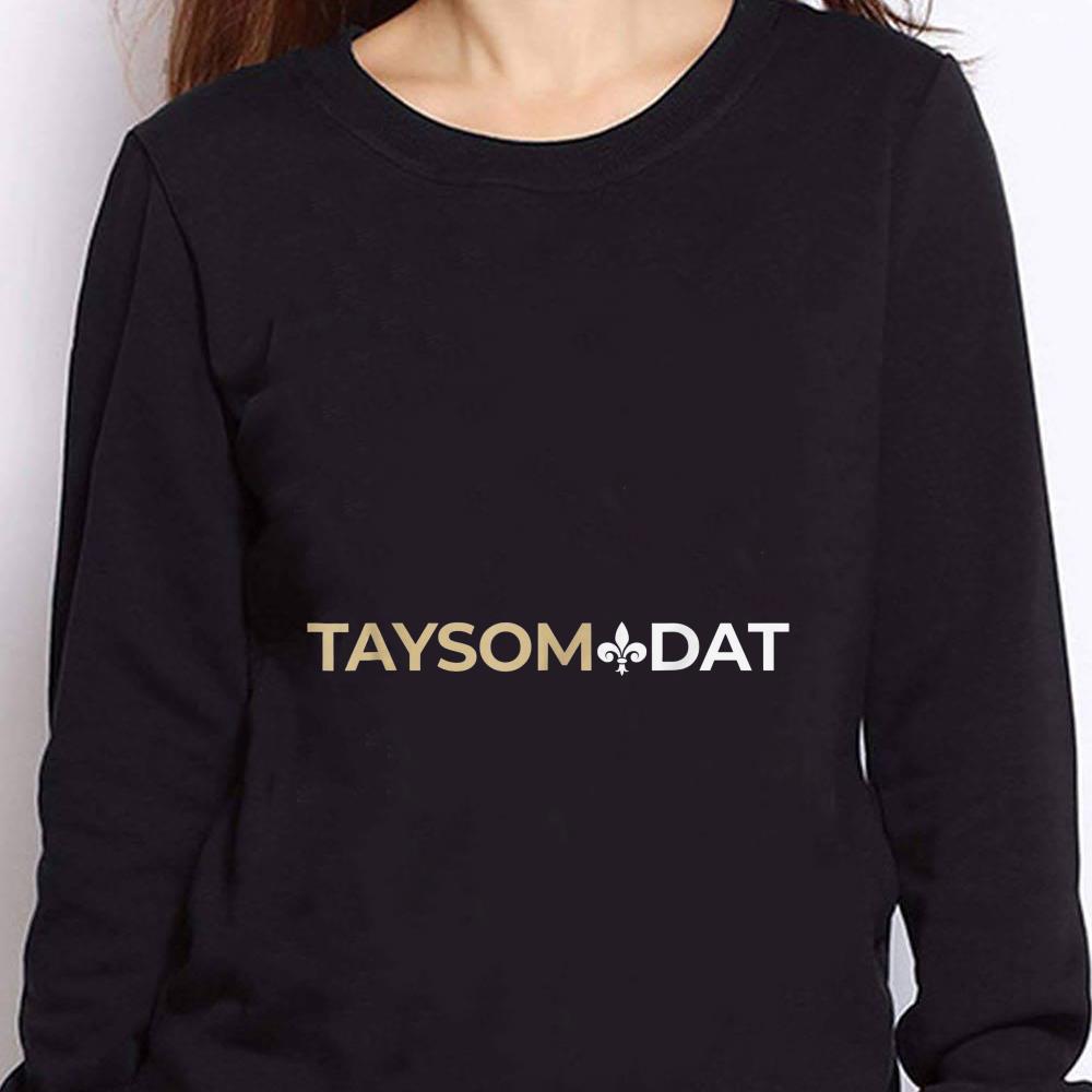 The best New Orleans Saints Taysom Dat shirt, hoodie, sweater ...