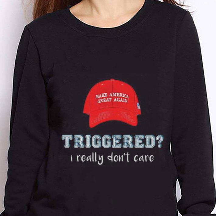 Hat Make America great again triggered shirt, hoodie, sweater, longsleeve t-shirt