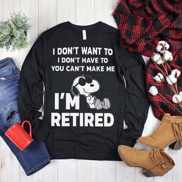 I don't want to I don't have to you can't make me I'm retired Snoopy ...