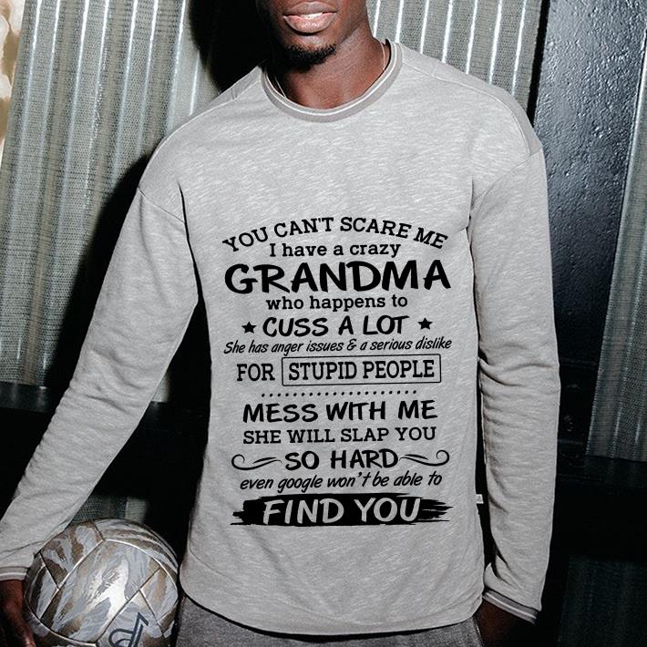 Who Happens To Cuss A Lot You Cant Scare Me I Have A Crazy Grandma
