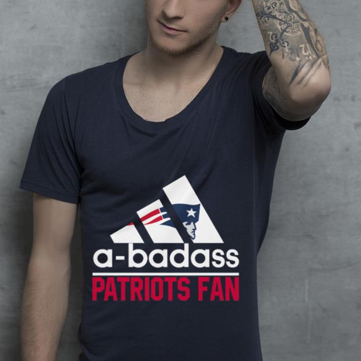 A-badass New England Patriots fans shirt, hoodie, sweater, longsleeve t ...