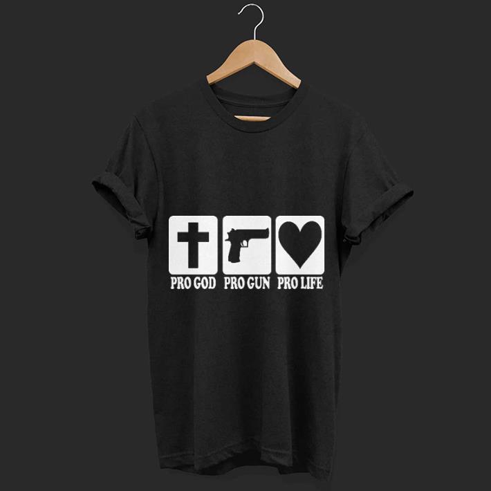 Pro god Pro gun Pro life shirt, hoodie, sweater, longsleeve t-shirt