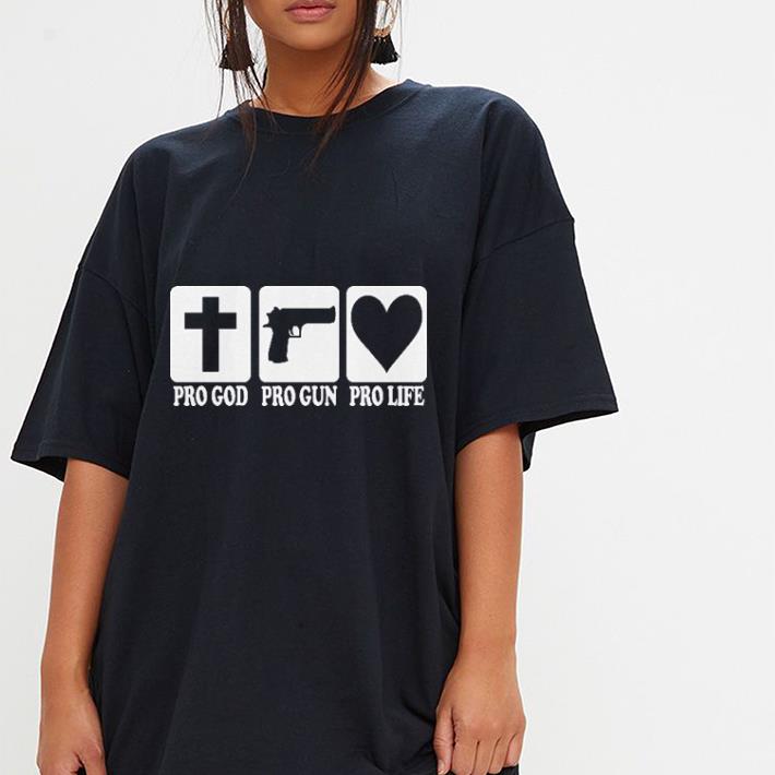 Pro god Pro gun Pro life shirt, hoodie, sweater, longsleeve t-shirt