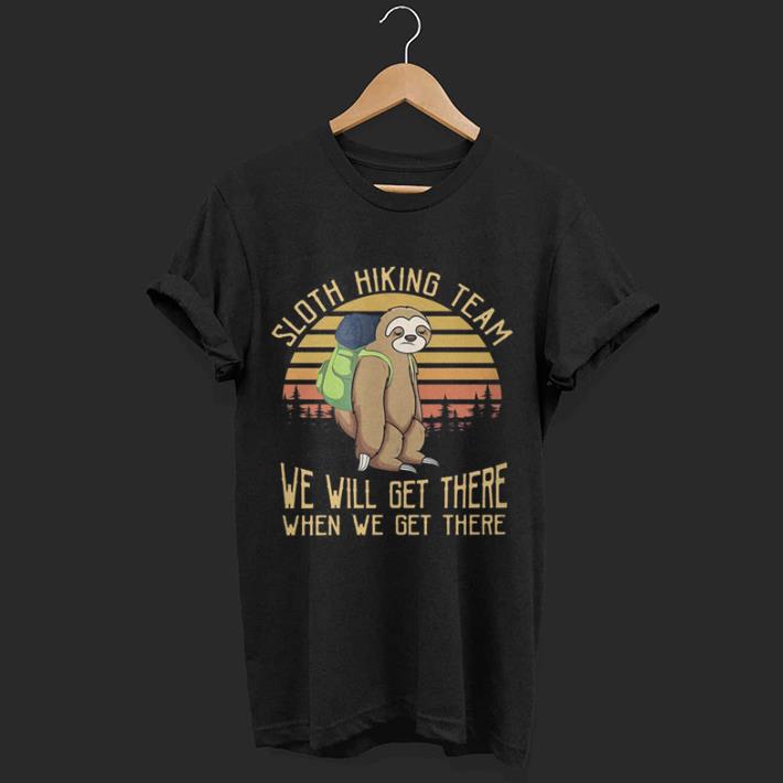 Sloth hiking team we will get there vintage shirt, hoodie, sweater ...