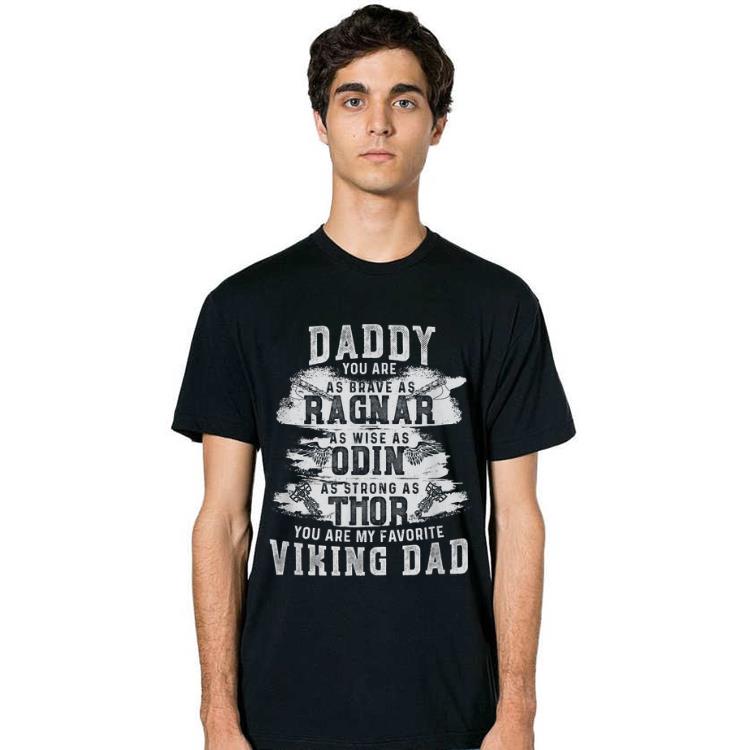 Daddy You Are Ragnar Odin Thor my Favorite Viking Dad shirt, hoodie ...