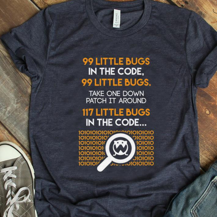 Top 99 Little Bugs In The Code 99 Little Bugs Take One Down shirt ...
