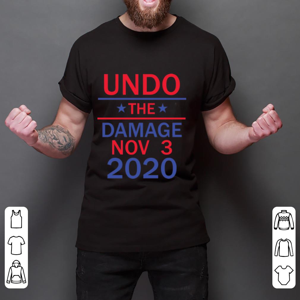 Premium Undo The Damage Nov 3 2020 shirt, hoodie, sweater, longsleeve t ...