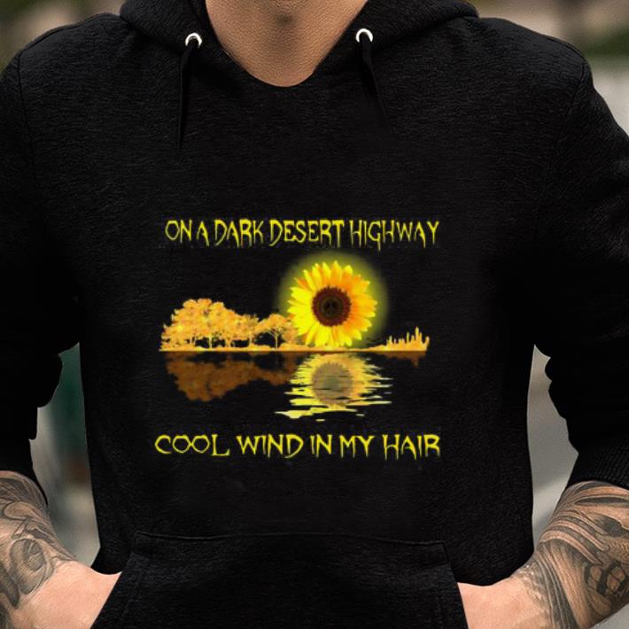 Nice On A Dark Desert Highway Cool Wind In My Hair Sunflower Guitar ...