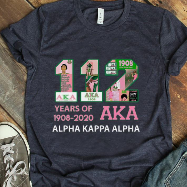 Hot 112 Years Of Aka Alpha Kappa Alpha 1908 2020 shirt, hoodie, sweater ...