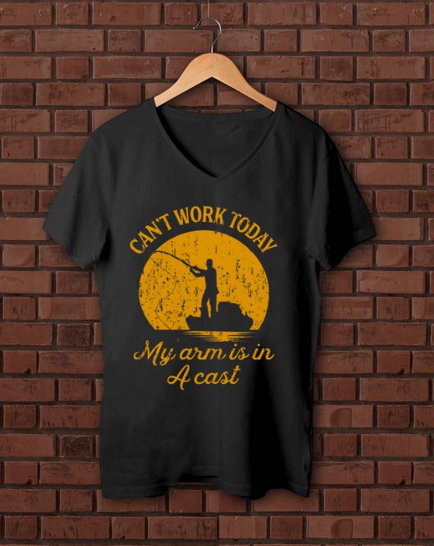 Official Can't Work Today My Arm Is In A Cast shirt, hoodie, sweater ...