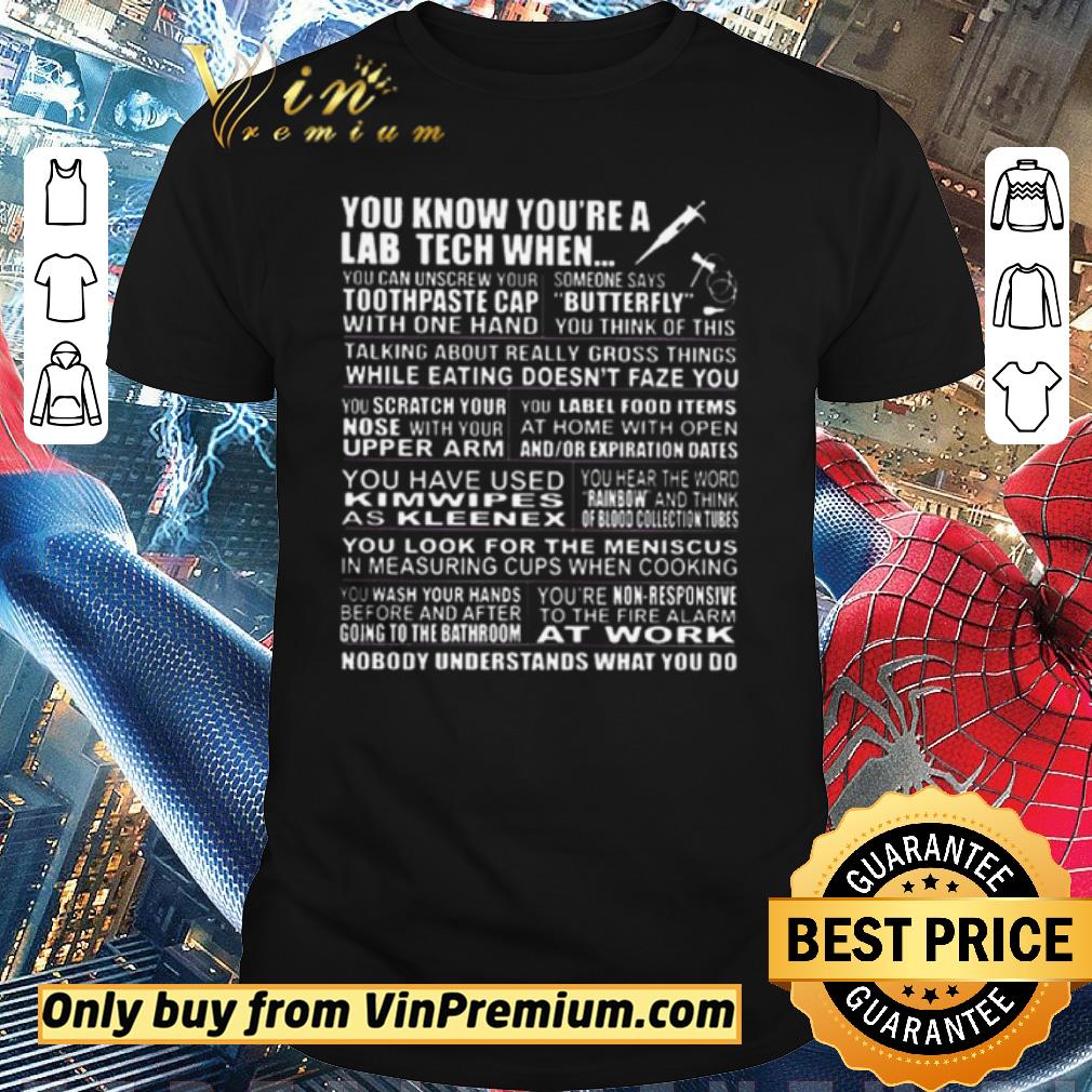 Premium You know you’re a lab tech when shirt, hoodie, sweater ...