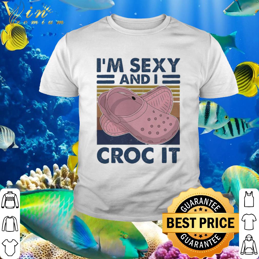 Official Vintage I’m Sexy And I Croc It Pink Crocs shirt, hoodie ...