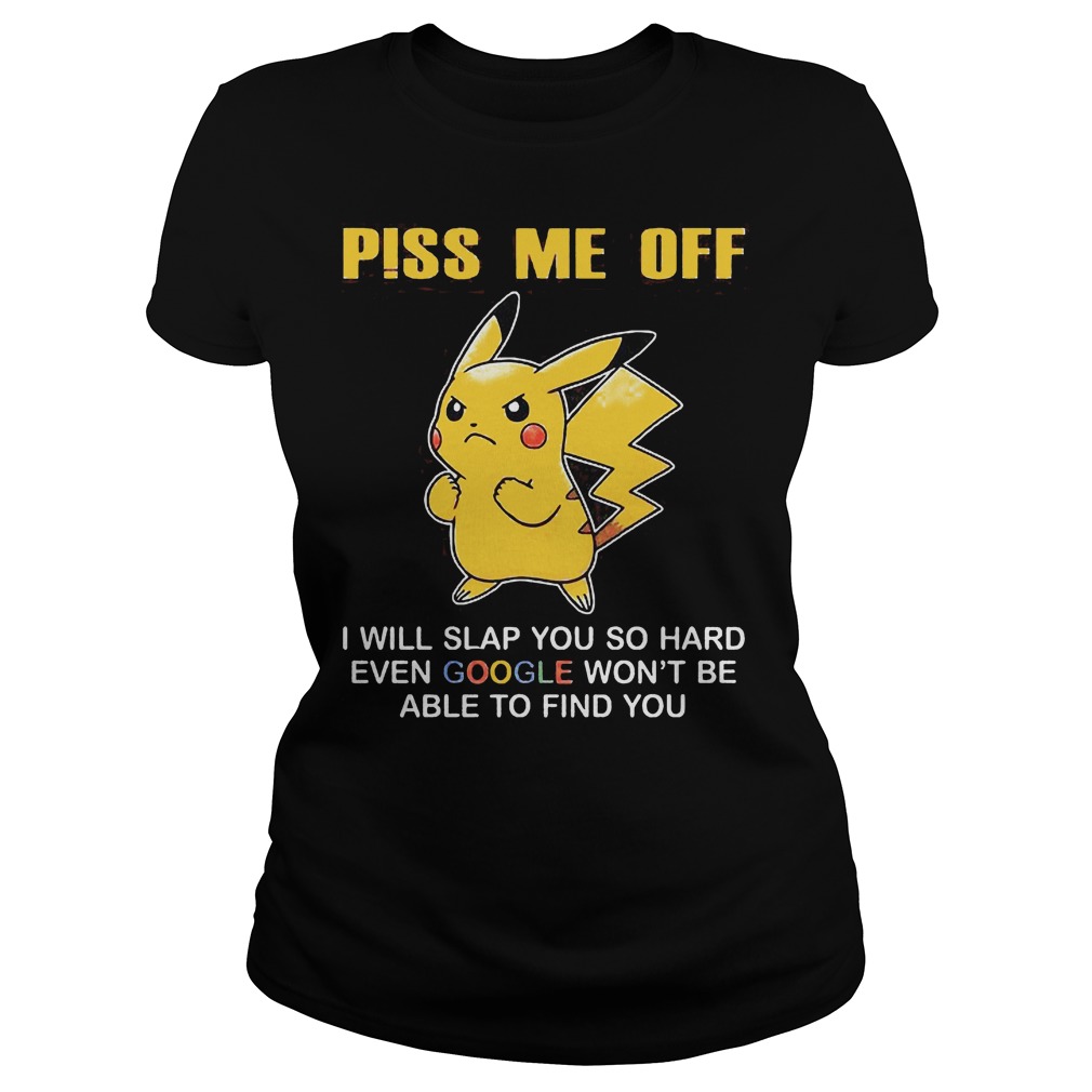 Pikachu Piss Me Off I Will Slap You So Hard Even Google Wont Be Able To ...
