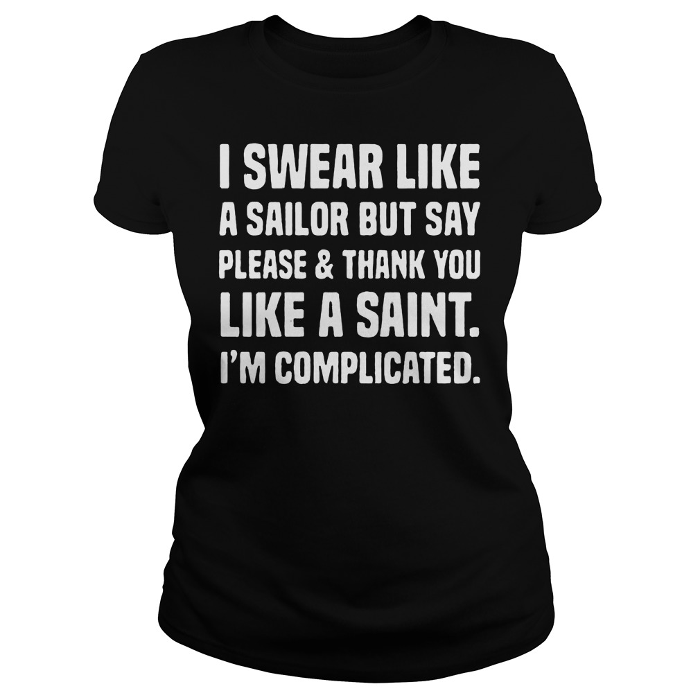 I Swear Like A Sailor But Say Please And Thank You Like A Saint I'm ...