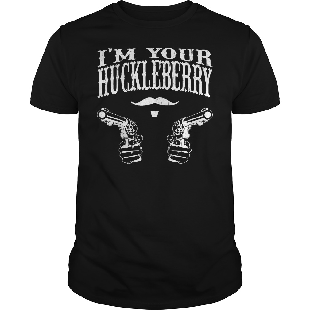 I'm your Huckleberry shirt, hoodie, sweater, longsleeve t-shirt