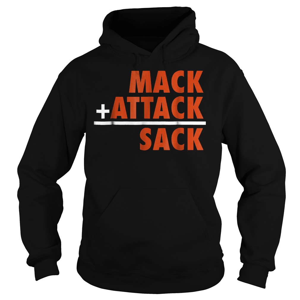 Mack plus attack equals sack Chicago football shirt, hoodie, sweater ...