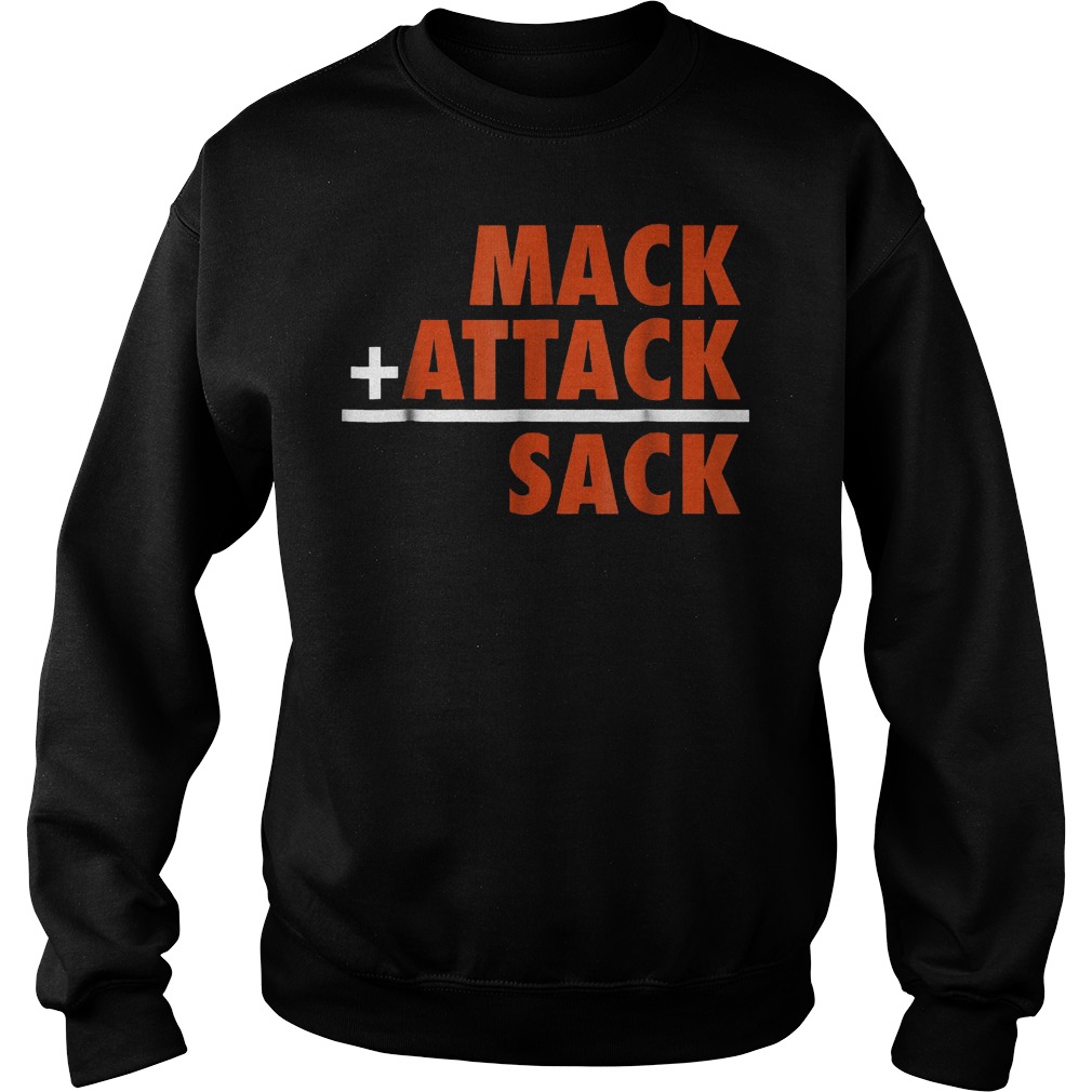 Mack plus attack equals sack Chicago football shirt, hoodie, sweater ...