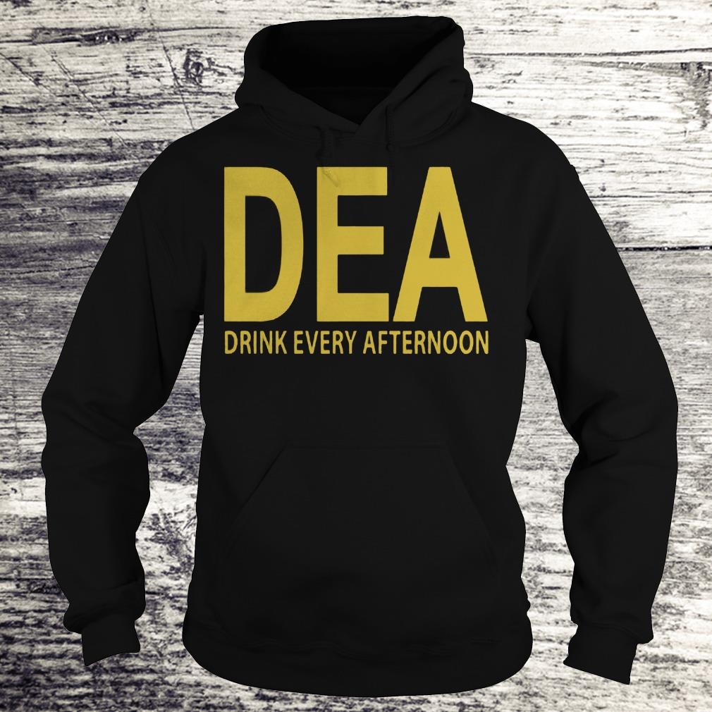 Dea drink every afternoon Shirt, hoodie, sweater, longsleeve t-shirt