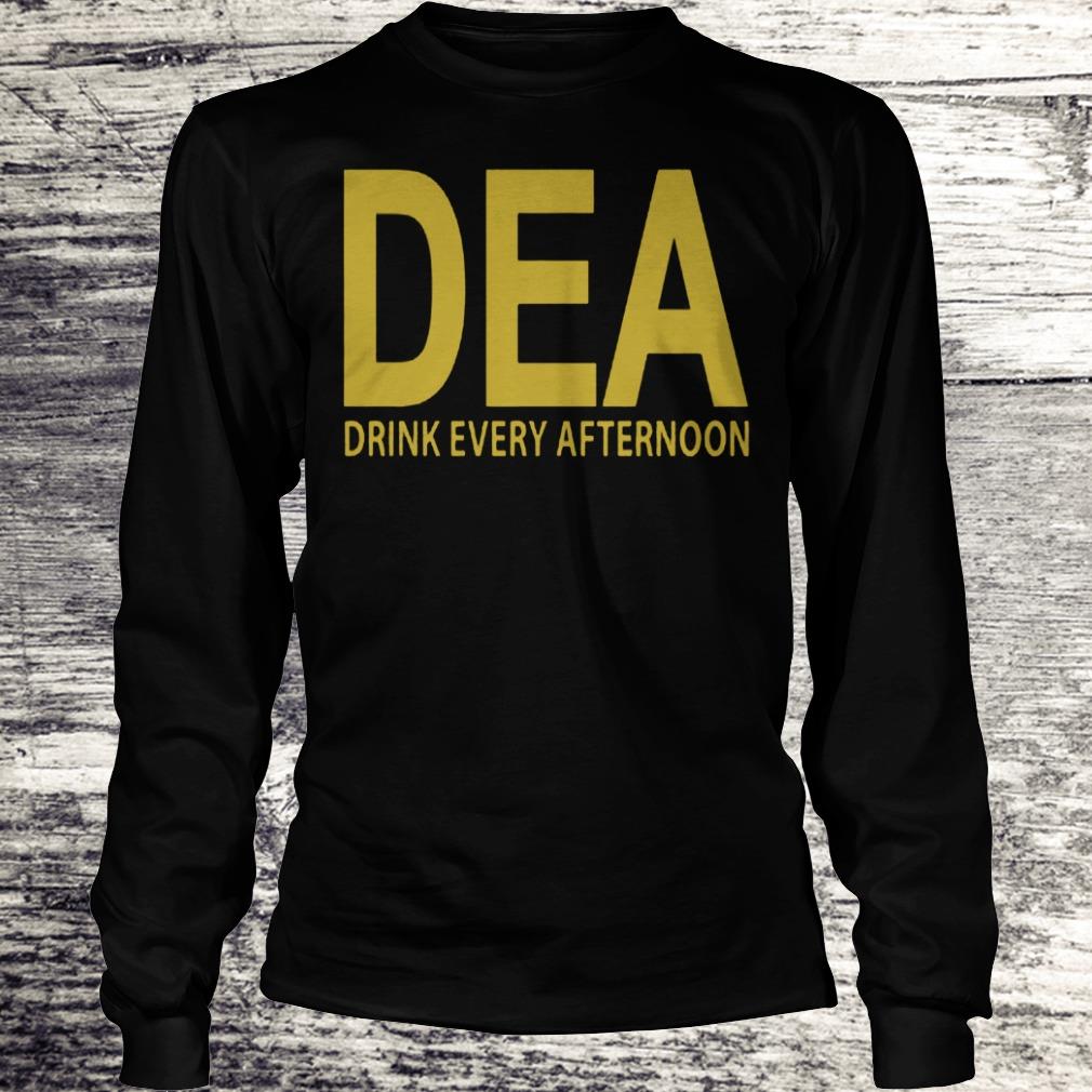 Dea drink every afternoon Shirt, hoodie, sweater, longsleeve t-shirt
